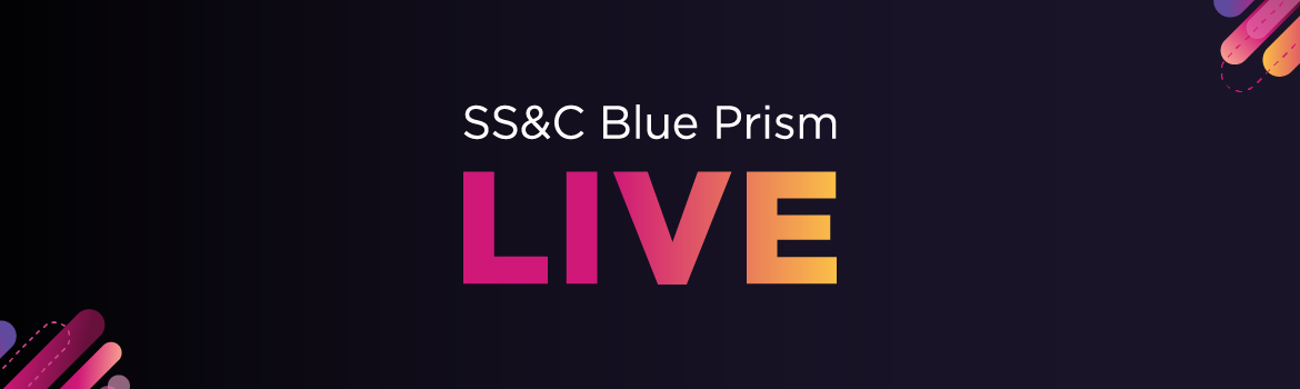 SS&C Blue Prism Live - London - SS&C Blue Prism Community